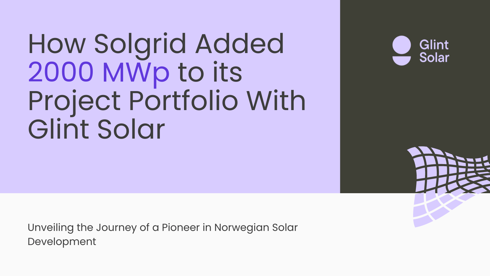 How Solgrid Added 2000 MWp to its Project Portfolio With Glint Solar